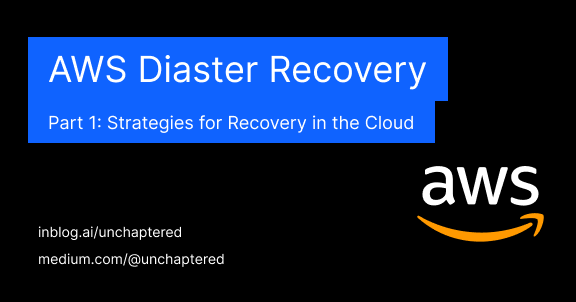 AWS Disaster Recovery part 1 - Unchaptered