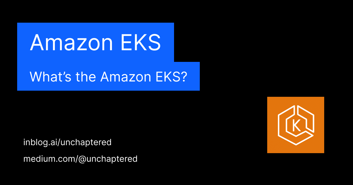 What's the Amazon EKS? - Unchaptered