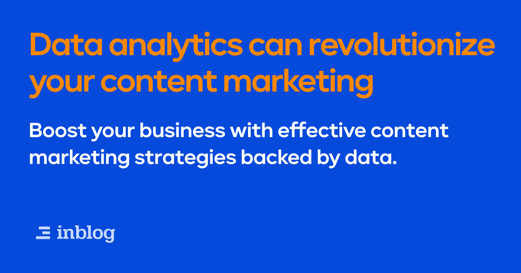 How data analytics can revolutionize your content marketing approach ...