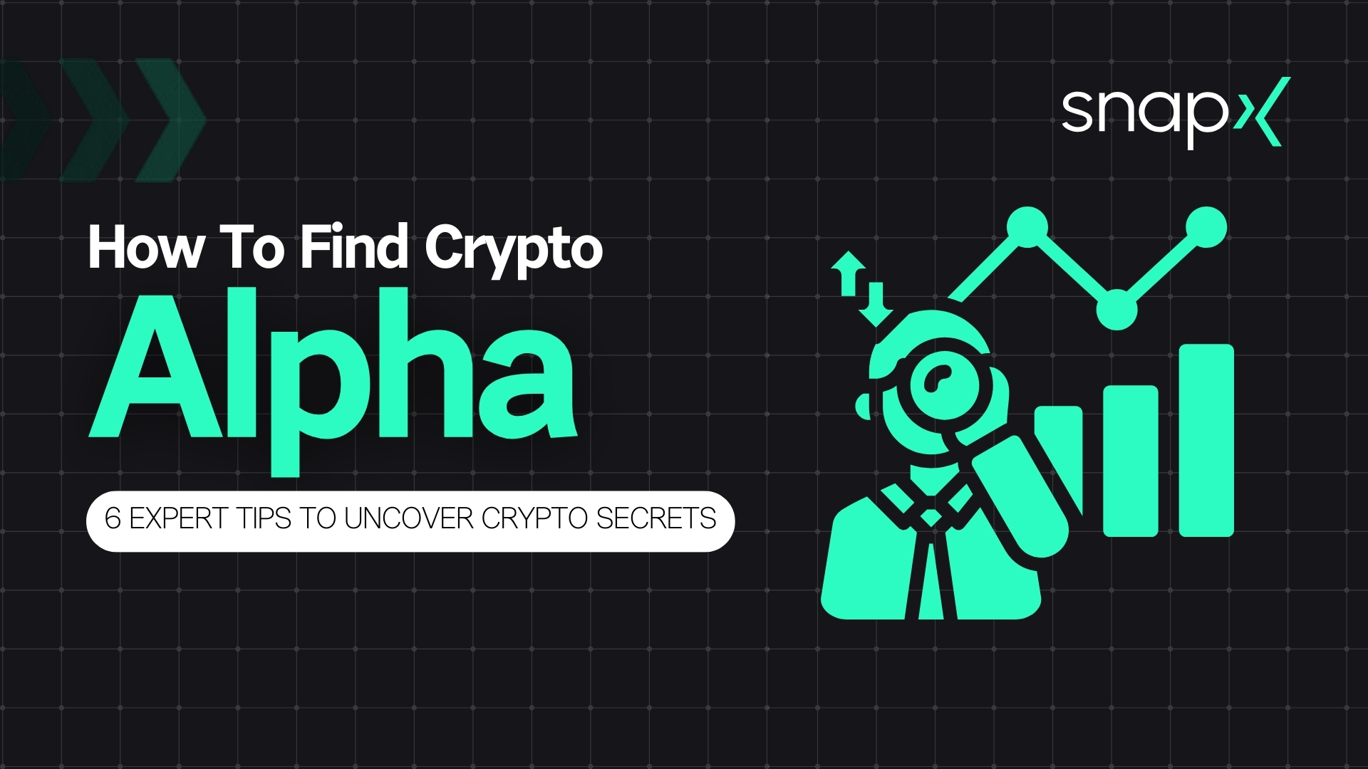 6 Expert Tips for Finding Crypto Trading Alpha - SnapX Blog