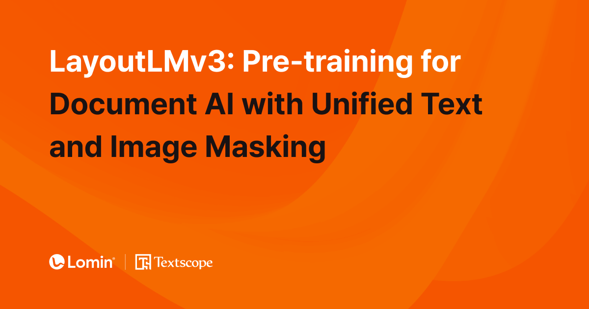 LayoutLMv3: Pre-training for Document AI with Unified Text and Image Masking - 로민 공식 블로그 | The ...