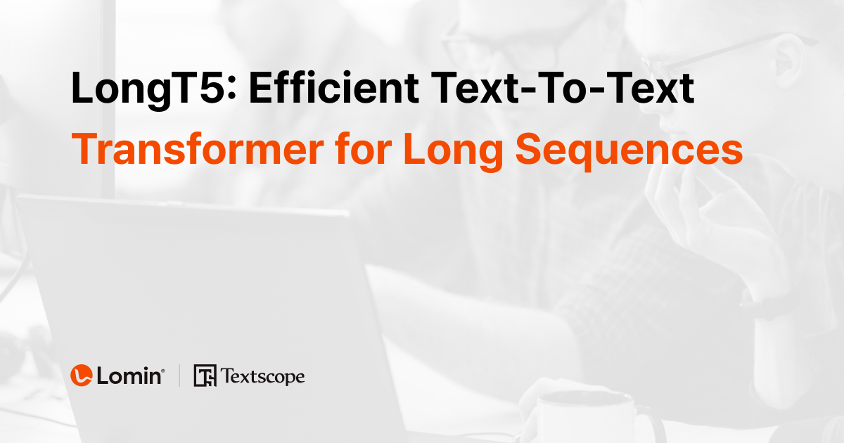 LongT5: Efficient Text-To-Text Transformer for Long Sequences - 로민 공식 ...