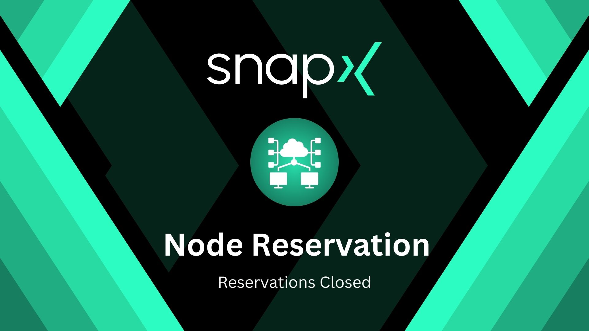 Node Reservation is Now Closed - SnapX Blog