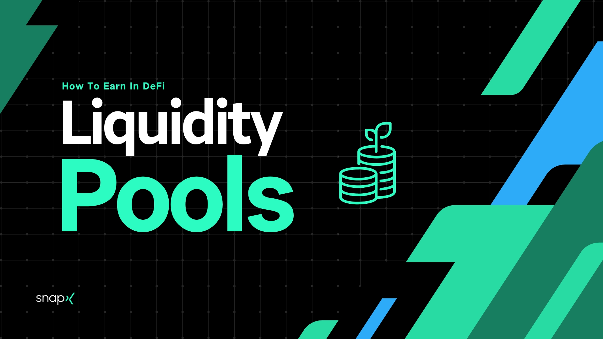 Liquidity Pools: The Smart Way to Earn in DeFi - SnapX Blog
