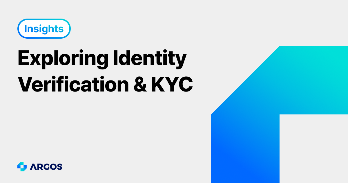 Exploring Identity Verification and KYC (Know Your Customer) - ARGOS Identity