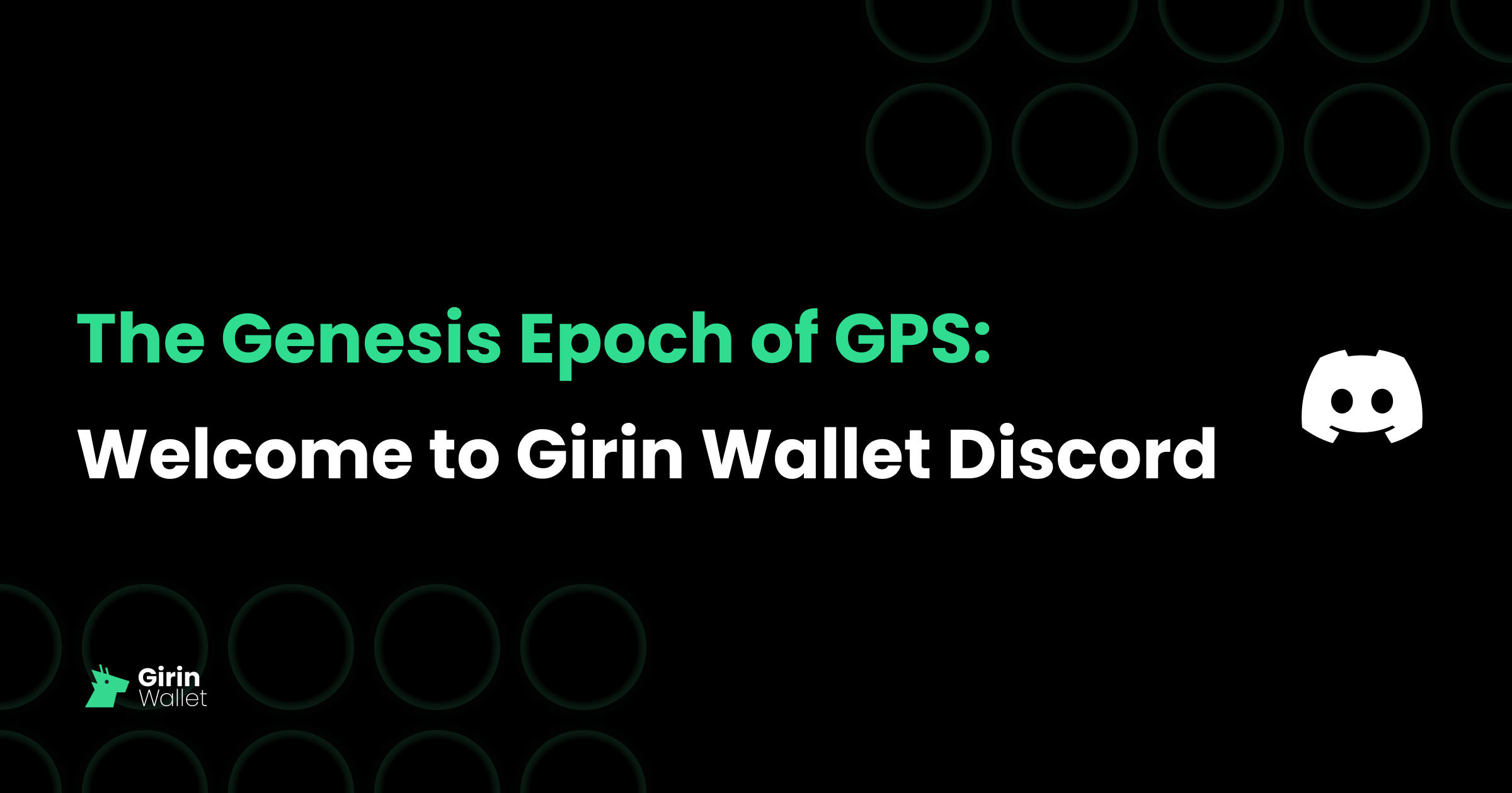 The Genesis Epoch of GPS: Welcome to Girin Wallet Discord - Girin ...