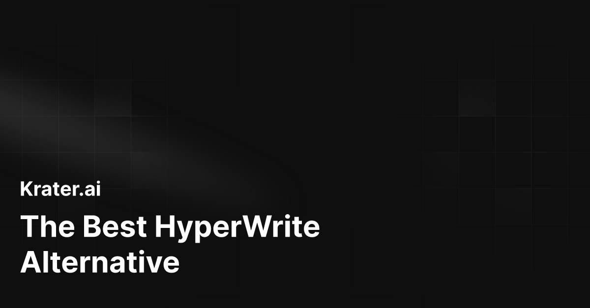 The Best HyperWrite Alternative - Krater.ai Academy
