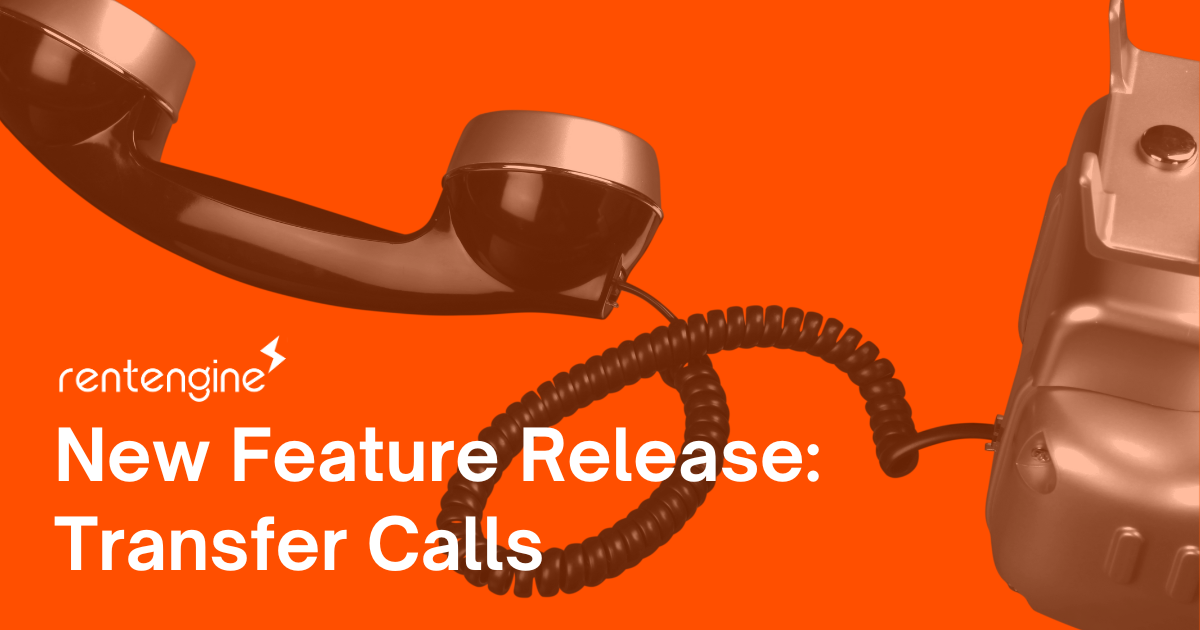 New Feature Release: Transfer Calls - RentEngine