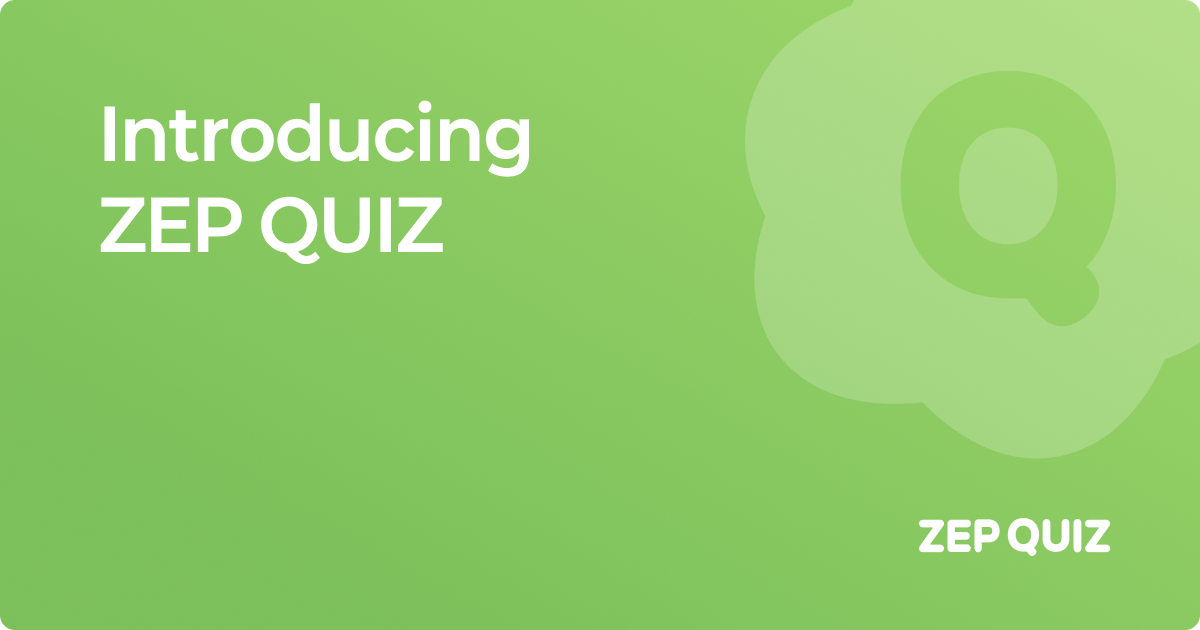 ZEP QUIZ: A Simpler, Smarter Way to Create Interactive Quizzes - ZEP QUIZ Blog