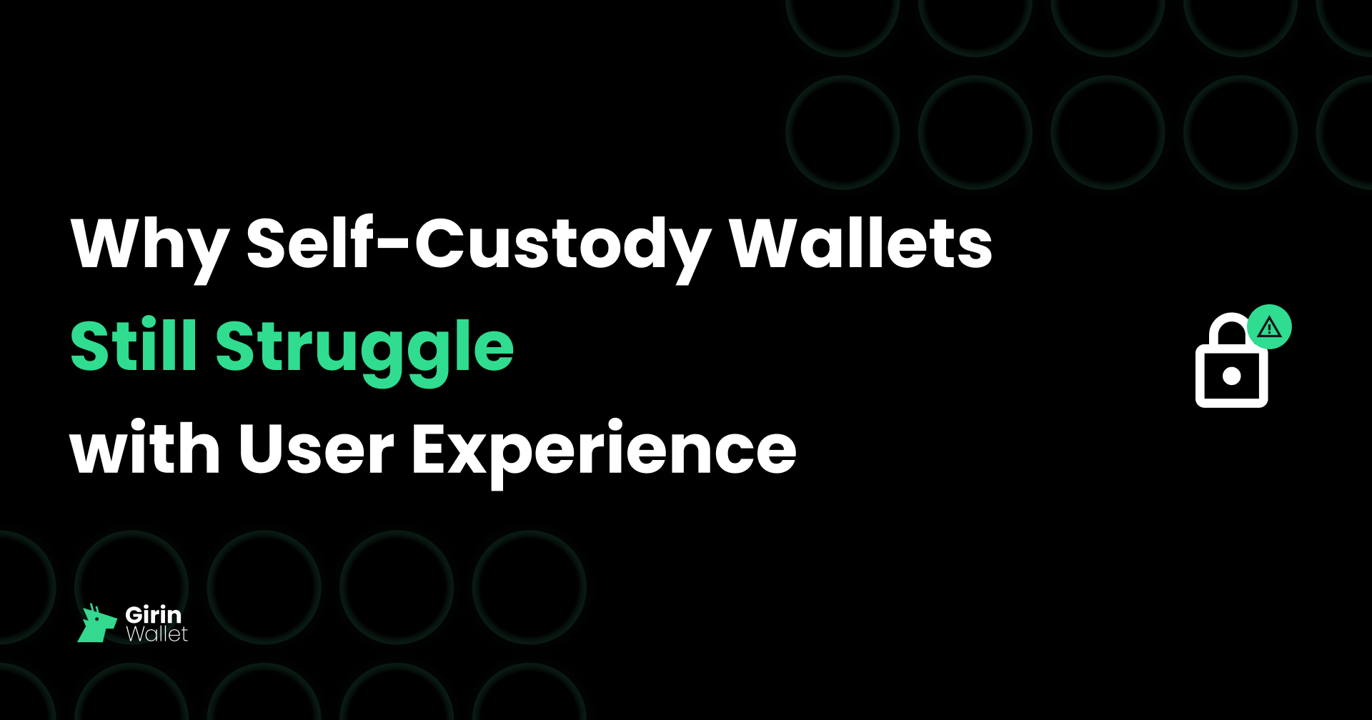 왜 탈중앙화 환경에서 셀프 커스터디 지갑은 여전히 쓰기 어려운가? - Girin Wallet 공식 한국어 블로그