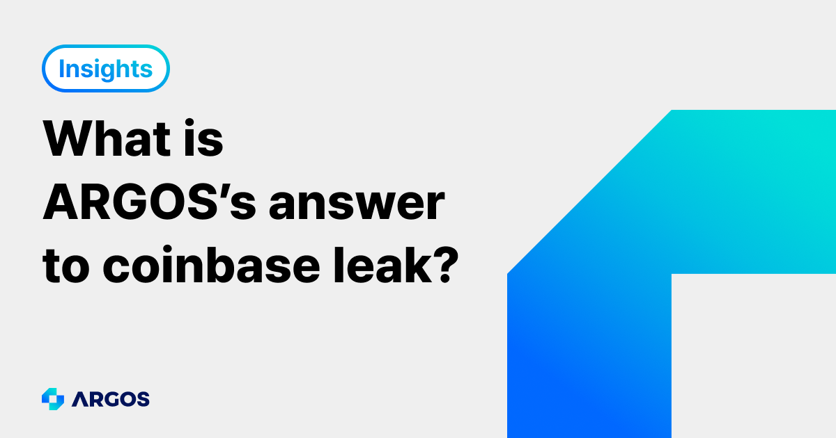 The importance of identity authentication with Coinbase leaks -the answer to ARGOS - ARGOS Identity