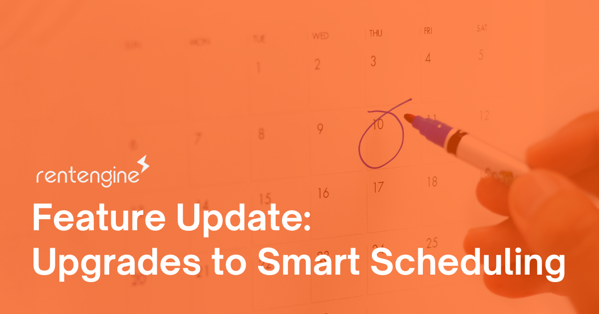 Feature Update: Smart Scheduling 2.0 - RentEngine