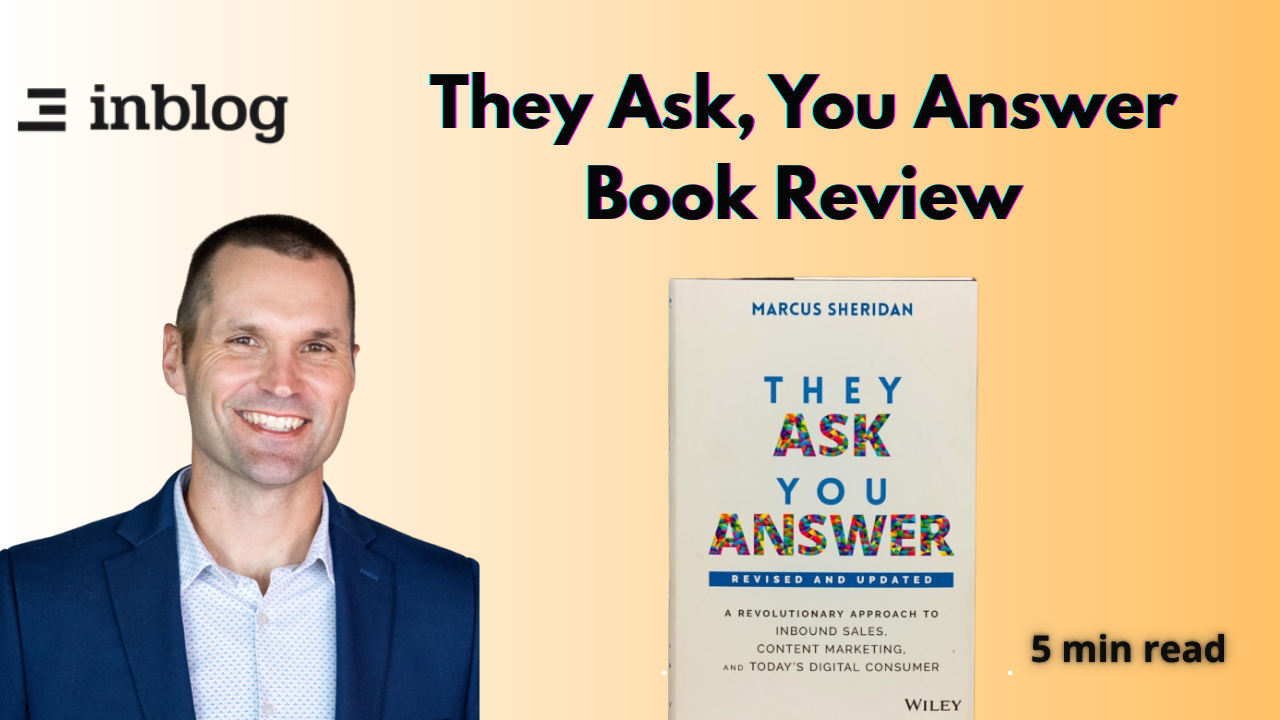 They Ask, You Answer Summary - inblog's blog