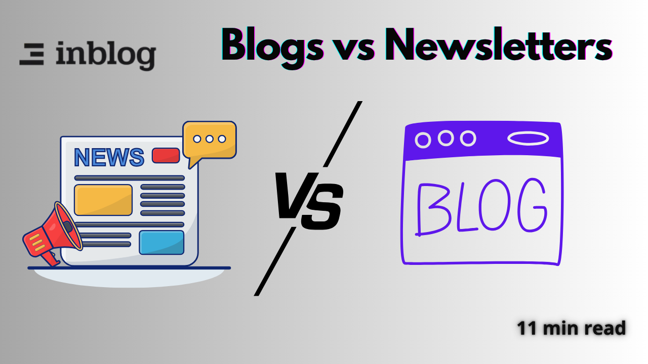 Blogs vs. Newsletters: Let's End This Debate - inblog's blog