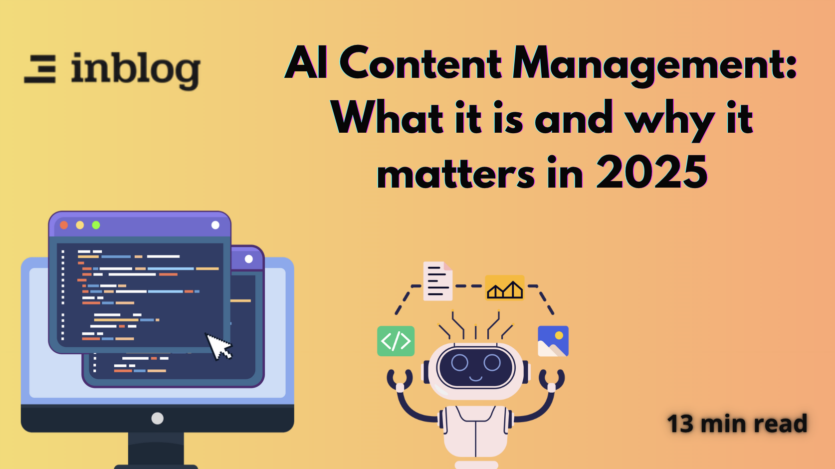 AI Content Management in 2025: How to work smarter, save time & boost results - inblog's blog