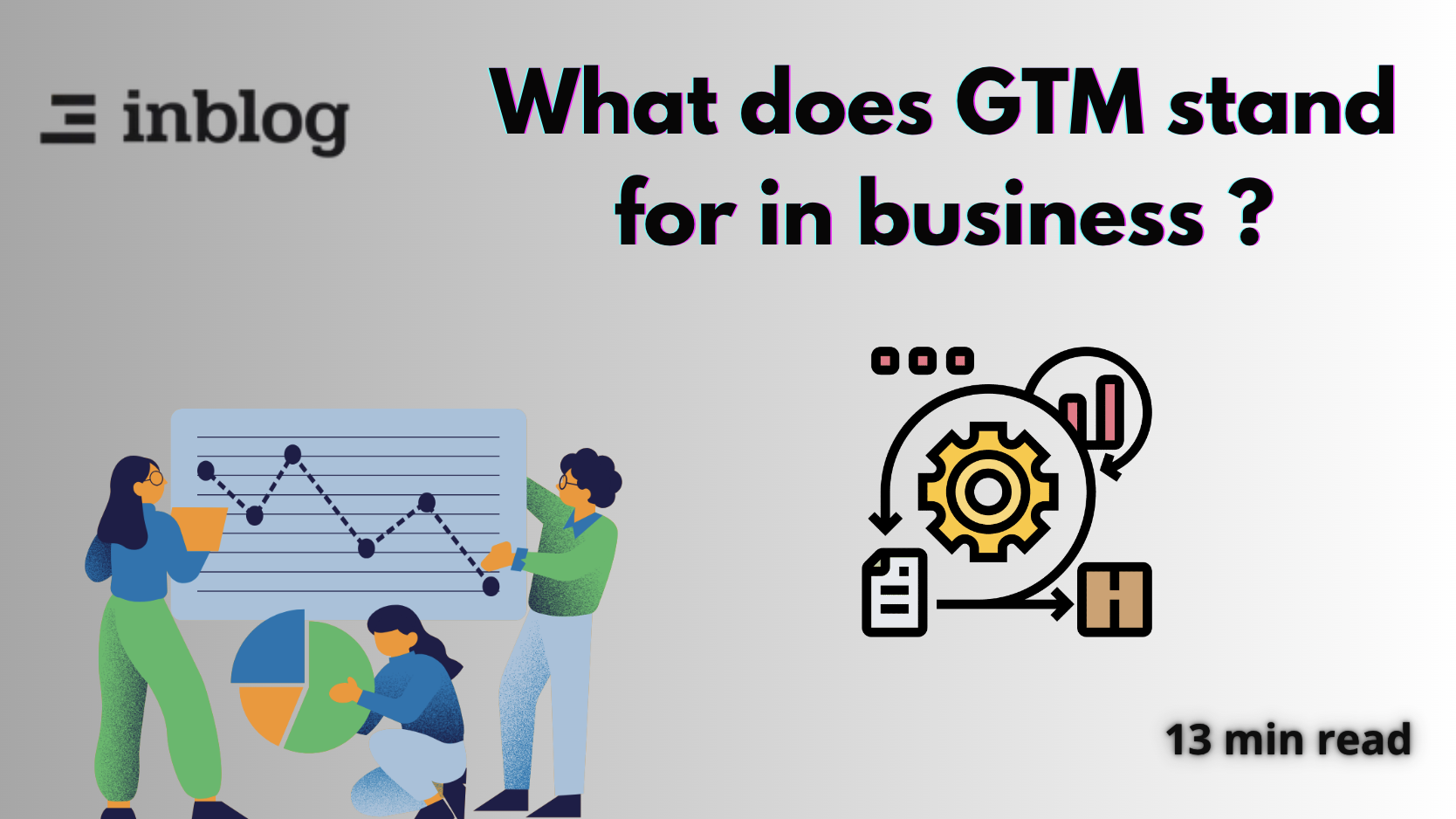 What Does GTM Stand For In Business Inblog s Blog