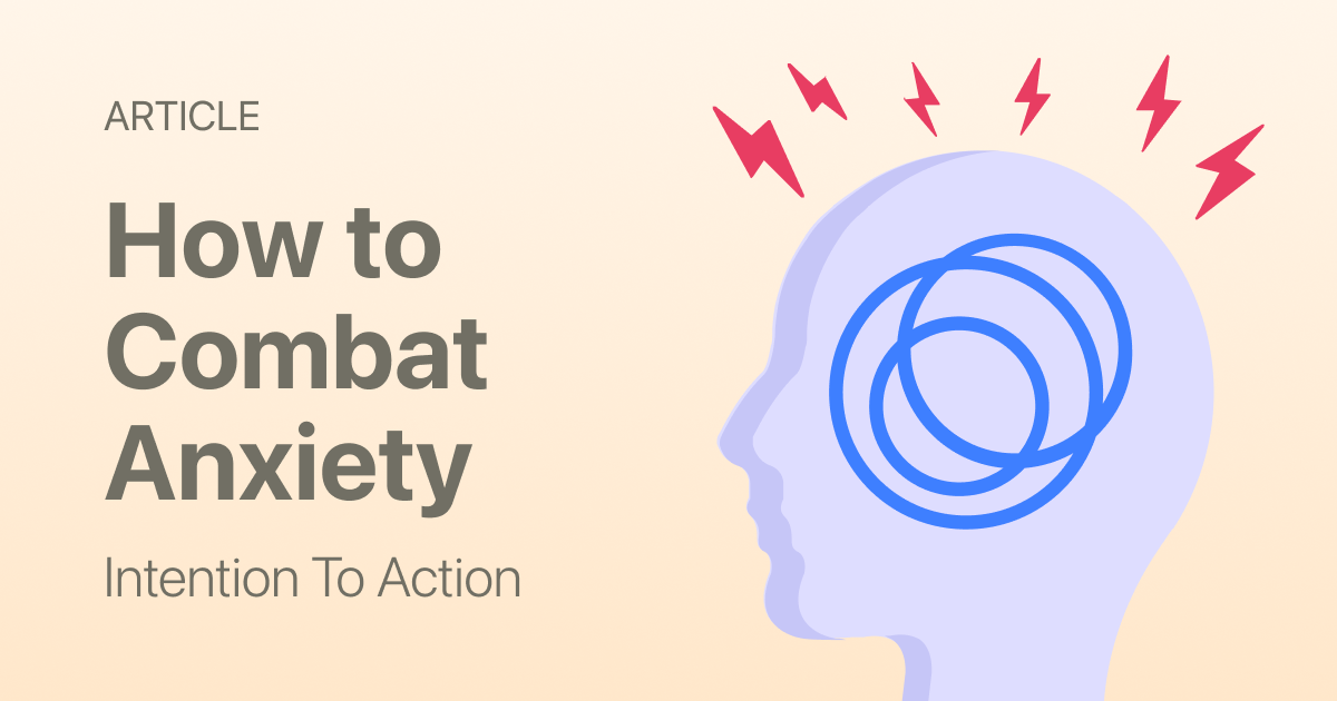 How to Combat Anxiety: A Practical System for Managing Anxiety ...
